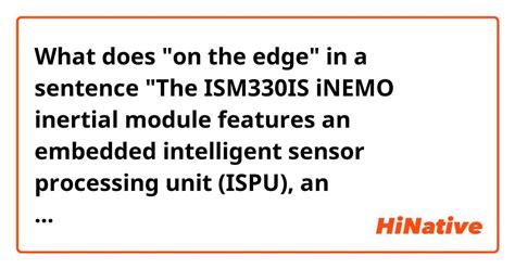 what is the meaning of on the edge in a sentence the ism330is inemo