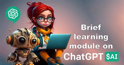Brief Learning Module On Chat Gpt