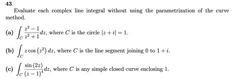 Solved Evaluate Each Complex Line Integral Without Using Chegg