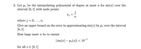 Solved Let Pn Be The Interpolating Polynomial Of Degree At