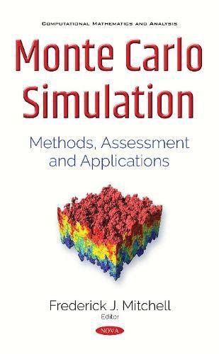 Buy Monte Carlo Simulation Methods Assessment Applications Computational Mathematics And