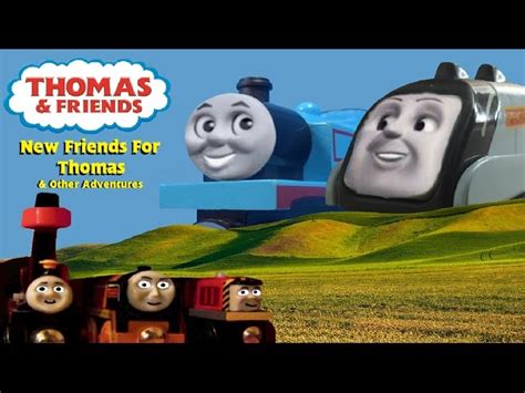 New Friends For Thomas And Other Adventures Thomas The