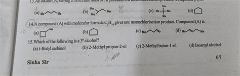 A Compound A With Molecular Formula C5 H10 Gives One Monochlorination