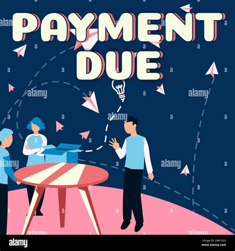 Sign Displaying Payment Due Internet Concept The Date When Payment Should Be Received By The
