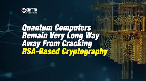 quantum computers remain very long way away from cracking rsa based