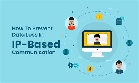 How To Prevent Data Loss In Ip Based Communication