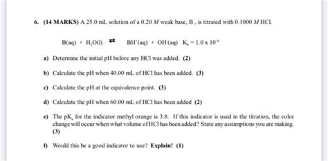 Solved 6. (14 MARKS) A 25.0 mL solution of a 0.20M weak | Chegg.com