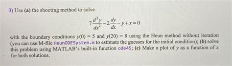 Solved 3 Use A The Shooting Method To Solve 742