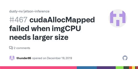 Cudaallocmapped Failed When Imgcpu Needs Larger Size Issue Dusty Nv Jetson Inference