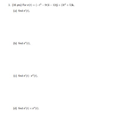 solved 16 ﻿pts ﻿for r t t3 9t i 12tj 3t2 5 k a ﻿find