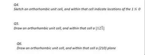 Solved Q4 Sketch An Orthorhombic Unit Cell And Within That