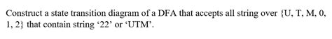 Solved Construct A State Transition Diagram Of A DFA That Chegg