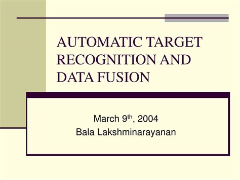 Ppt Automatic Target Recognition And Data Fusion Powerpoint