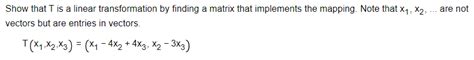 Solved Show That T Is A Linear Transformation By Finding A Chegg