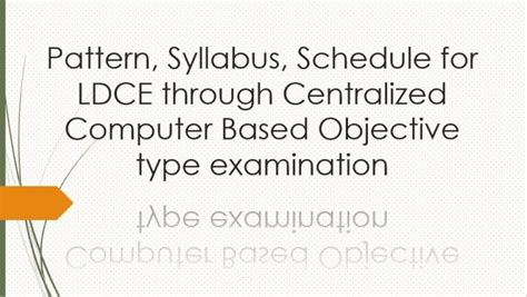 Pattern Syllabus Schedule For Ldce Through Centralized Computer Based Objective Type