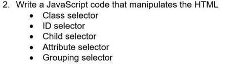 Solved 2 Write A JavaScript Code That Manipulates The HTML Chegg Com