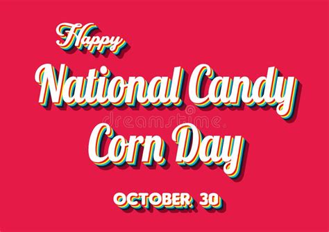 Happy National Candy Corn Day October 30 Calendar Of October Retro Text Effect Stock