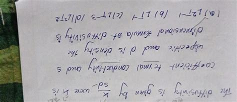 The Diffusivity Is Given By Sdk Were K Is Coefficient Thermal Conductiv