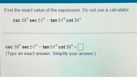 Find The Exact Value Of The Expression Do Not Use A Chegg
