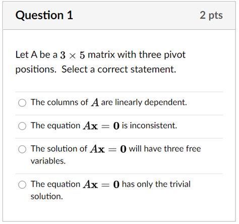Solved Question 1 2 Pts Let A Be A 3 X 5 Matrix With Three