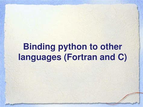 PPT Binding Python To Other Languages Fortran And C PowerPoint Presentation ID