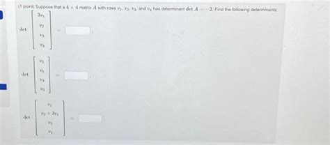 Solved 1 Point Suppose That A 4 X 4 Matrix A With Rows V1