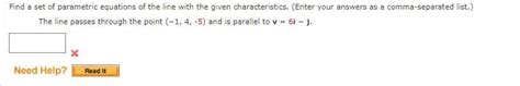 Solved Find A Set Of Parametric Equations Of The Line With Chegg