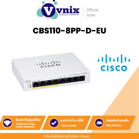 Cisco Cbs110 8pp D Eu Switch “cisco” Business 110 Series 8g Poe By Vnix Group Shopee Thailand