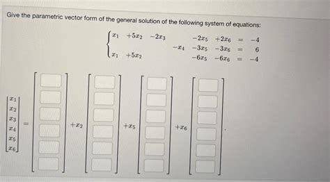 Solved Suppose That A Parametrization For The Solution Set