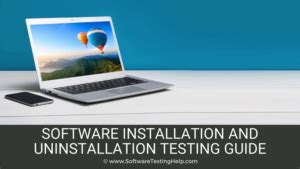 Software Installation And Uninstallation Testing Guide