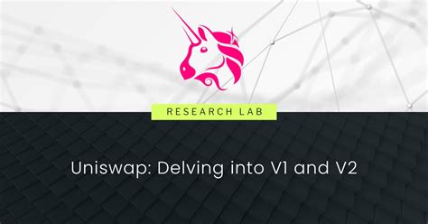 uniswap delving into v1 and v2 zerocap