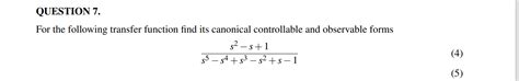 solved question 7 for the following transfer function find