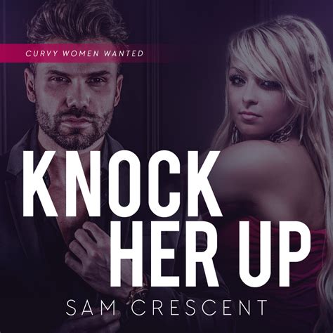 Knock Her Up Sam Crescent