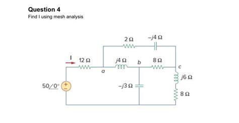 Solved Question 4 Find I Using Mesh Analysis