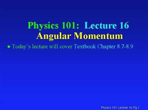 Physics Lecture Angular Momentum L Todays