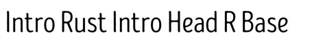 Intro Rust Intro Head R Base Font Webfont And Desktop Myfonts