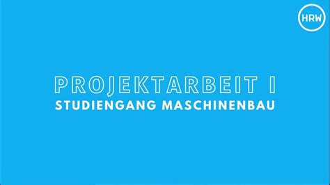 Projektarbeit 1 Am Institut Maschinenbau Hochschule Ruhr West Sommersemester 2022 Youtube