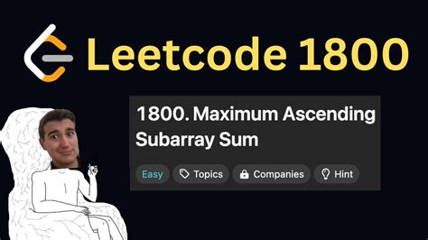 Daily Leetcode Challenge Day 203 Maximum Ascending Subarray Sum