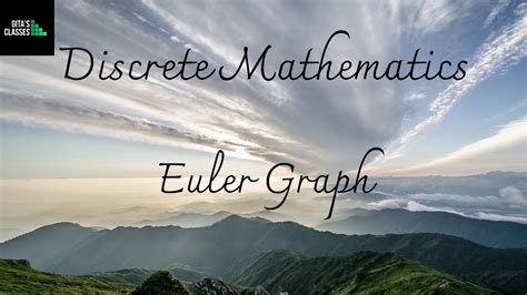 Discrete Mathematics Euler Graph Youtube