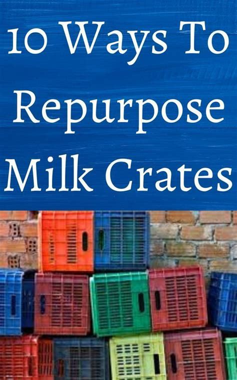10 Ways To Repurpose Milk Crates Artofit