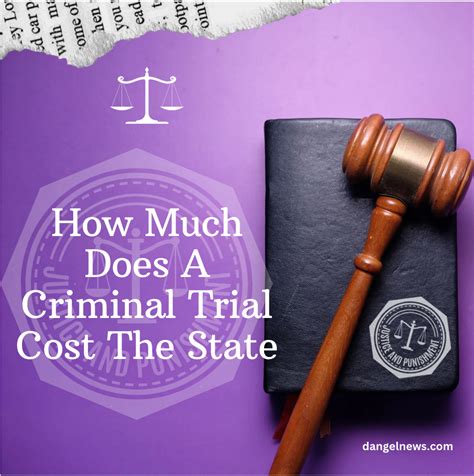 How Much Does A Criminal Trial Cost The State Dandg