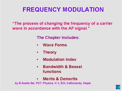FREQUENCY MODULATION The Process Of Changing The Frequency