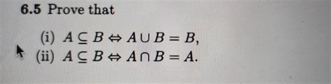 Solved 65 Prove That I Acb Aub B Ii Acb Anb A