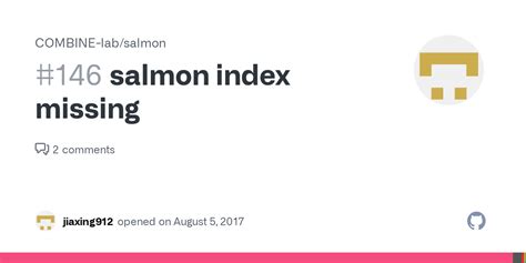Salmon Index Missing · Issue 146 · Combine Labsalmon · Github