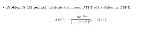 Solved Problem 5 15 Points Evaluate The Inverse Dtft Of