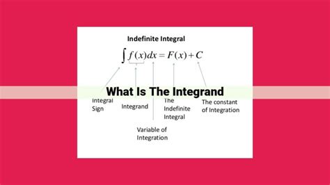 What Is An Integrand Its Role In Calculus And Integration