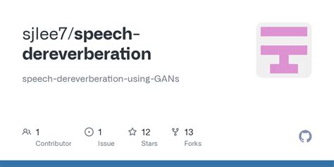 Github Sjlee7speech Dereverberation Speech Dereverberation Using Gans