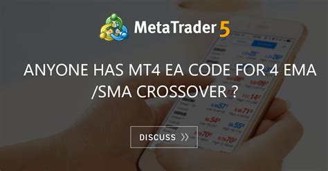 Anyone Has Mt4 Ea Code For 4 Ema Sma Crossover Mt4 Mql4 And Metatrader 4 Mql4