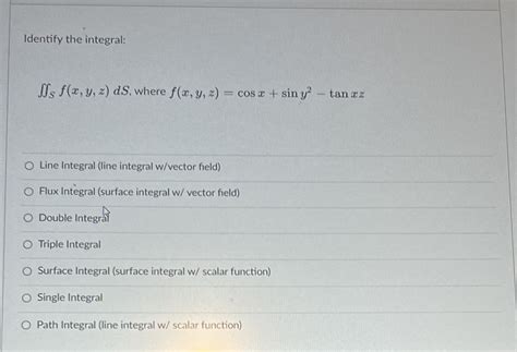 Solved Identify The Integral Sf X Y Z DS Where Chegg