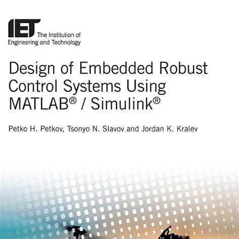 Design Of Embedded Robust Control Systems Using MATLAB Simulink Control Robotics And